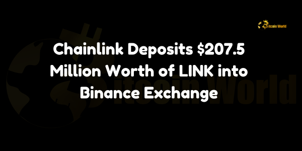 Chainlink Deposits $207.5 Million Worth Of LINK Into Binance Exchange - BitcoinWorld